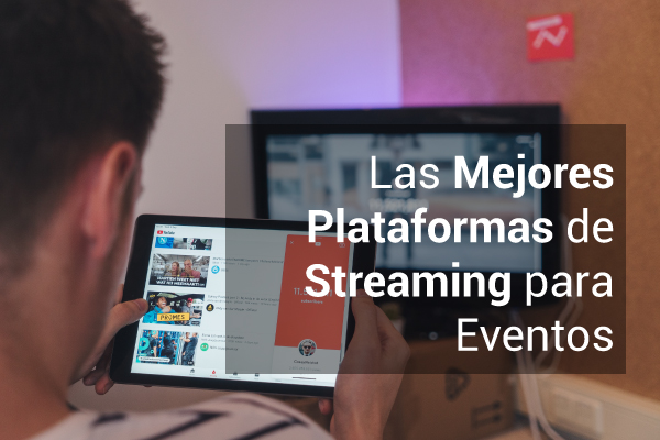 🥇 Las Mejores Plataformas de Streaming para Eventos【 Tips 2020